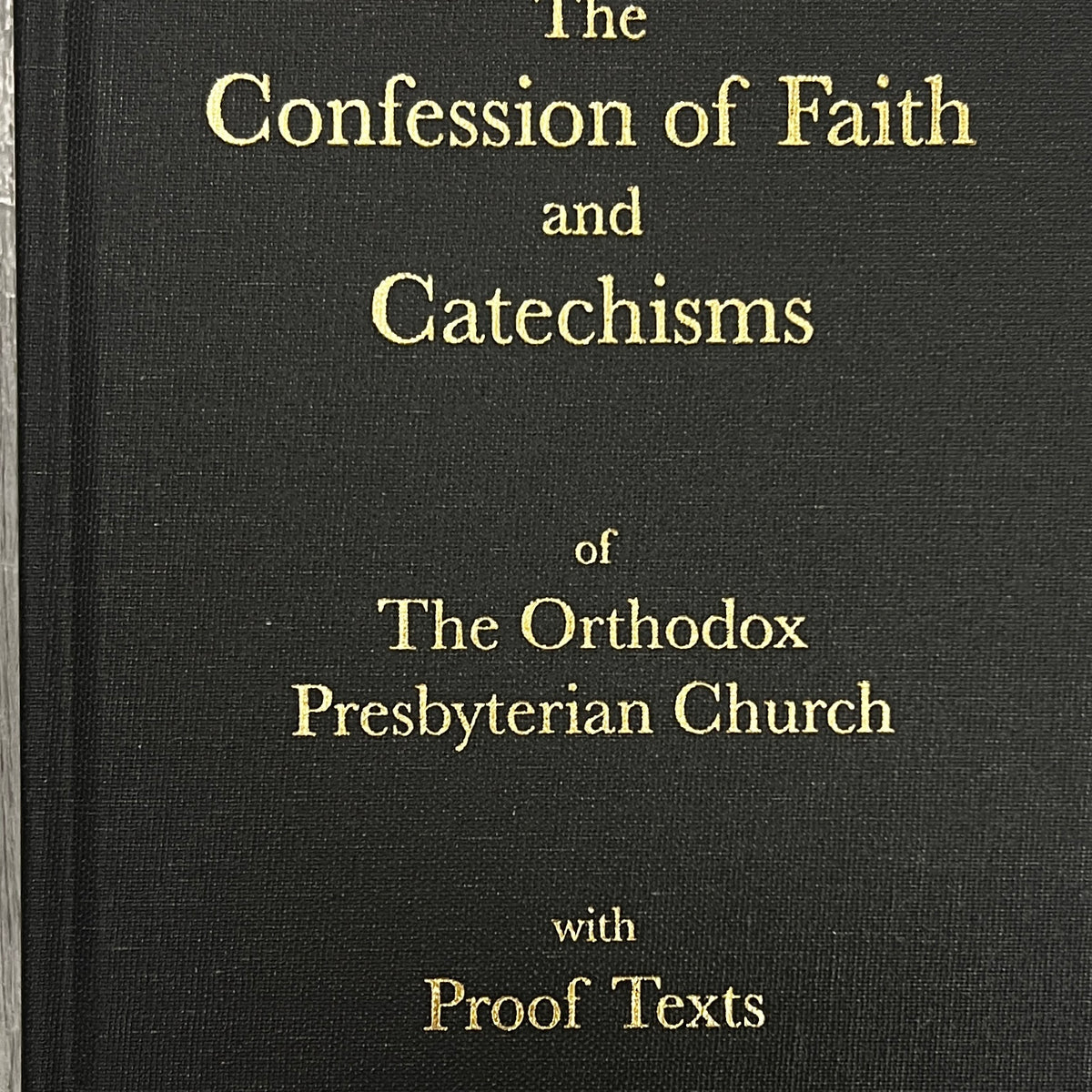 Confession of Faith & Catechisms with proofs-OPC – Great Commission Publications
